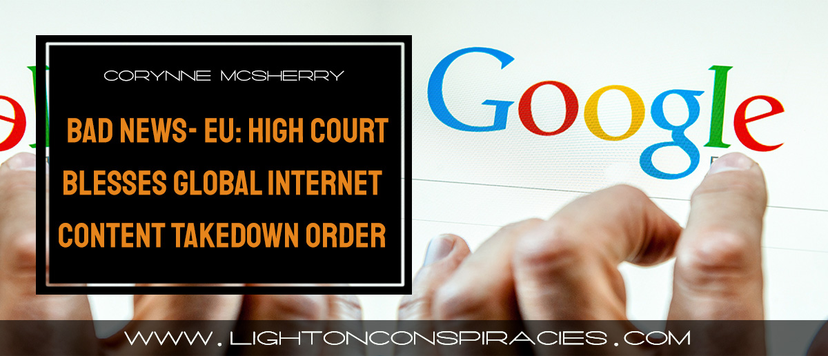 Bad News From the EU: High Court Blesses Global Internet Content ...